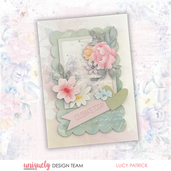 CELEBRATE TODAY CARD TUTORIAL - LUCY PATRICK - Uniquely Creative